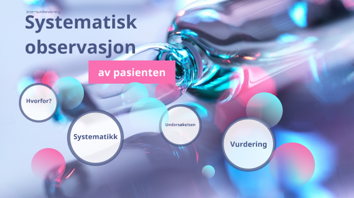 Observasjon av pasient by Julie Katharina Valentini on Prezi