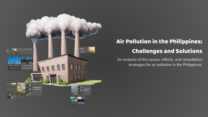 Air Pollution in the Philippines: Challenges and Solutions by Syder mar ...