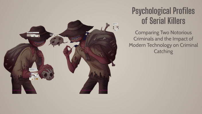Psychological Profiles of Serial Killers by Makenzie Weaver on Prezi