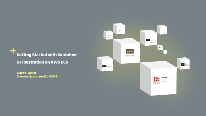 Getting Started with Container Orchestration on AWS ECS by Gözde Yavuz on Prezi