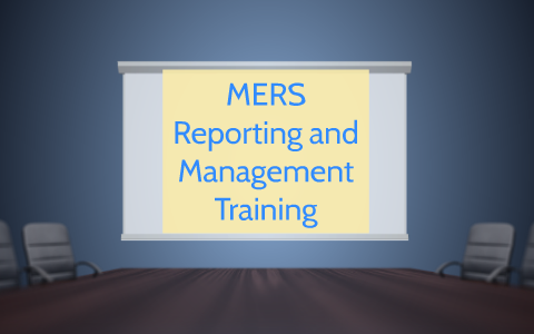 MERS Reporting and Management Training by MOHAMMED ALZAHRANI on Prezi