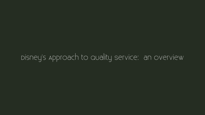Disney's Approach to Quality Service: an Overview by Micquel Little on ...