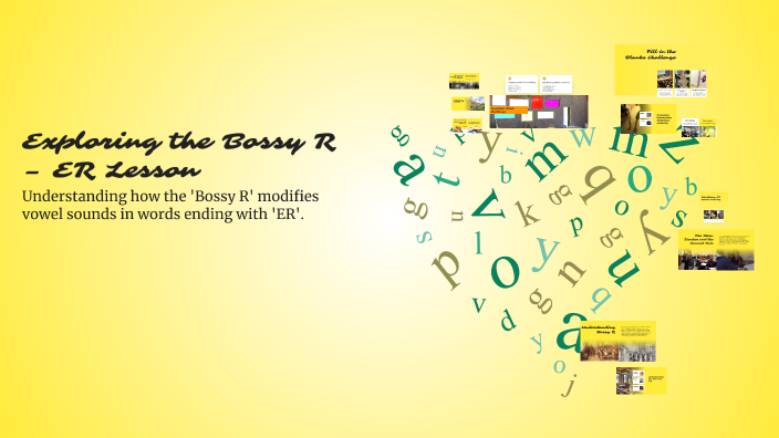 Exploring the Bossy R – ER Lesson by Sebanti Roy Chowdhury on Prezi