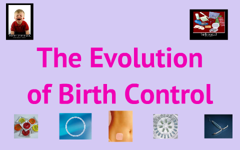 The Evolution of Birth Control by Chrissy Conti on Prezi