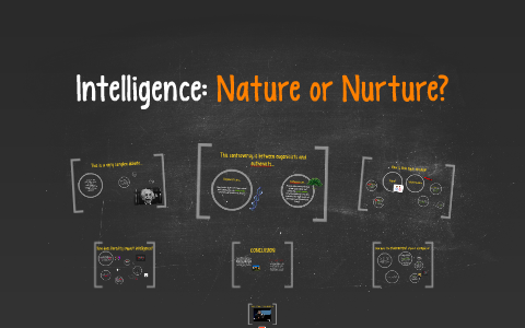 Intelligence: Nature or Nurture? by Jack Dickman on Prezi