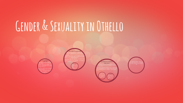 Gender & Sexuality in Othello by Hoodo Ibrahim on Prezi