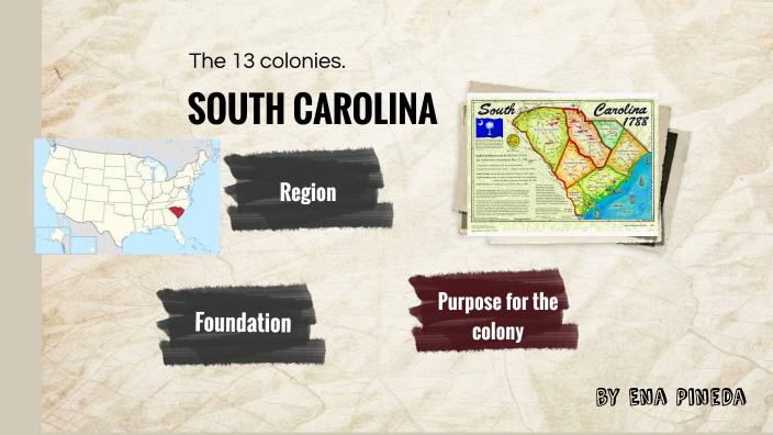 The 13 colonies-SOUTH CAROLINA by ENA PINEDA on Prezi