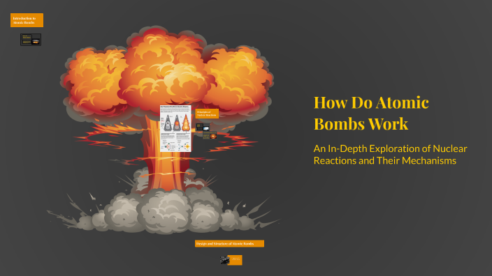 How Do Atomic Bombs Work by Archer Rodriguez on Prezi