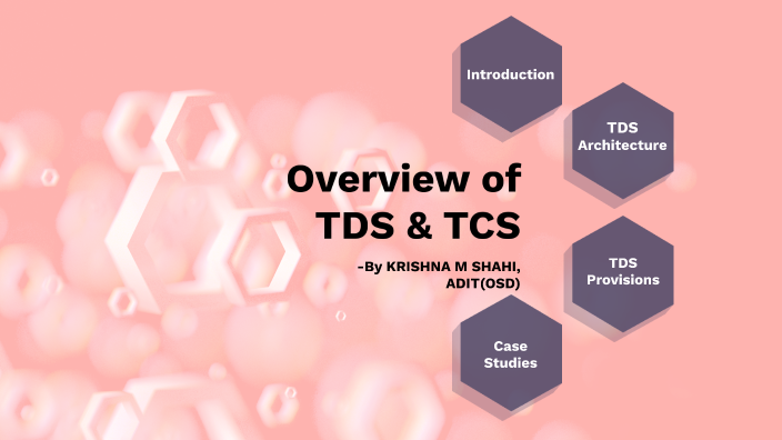 OVERVIEW TDS & TCS by KRISHNA SHAHI on Prezi