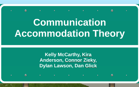 Communication accommodation theory (CAT) is a theory of comm by Dan ...