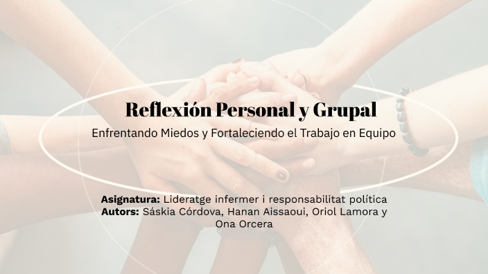 Reflexión Personal y Grupal en Enfermería by Saskia Thais Cordova Mendoza on Prezi