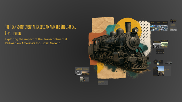 The Transcontinental Railroad and the Industrial Revolution by Emma ...