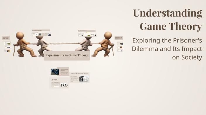 Understanding Game Theory by 5minutesandsomeseconds on Prezi