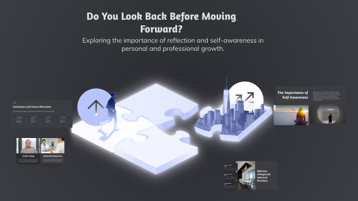 Do You Look Back Before Moving Forward? by GUARNIERNE OLIVEIRA on Prezi