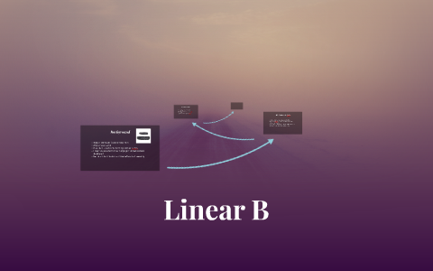 Linear B by Tess Iannarone on Prezi