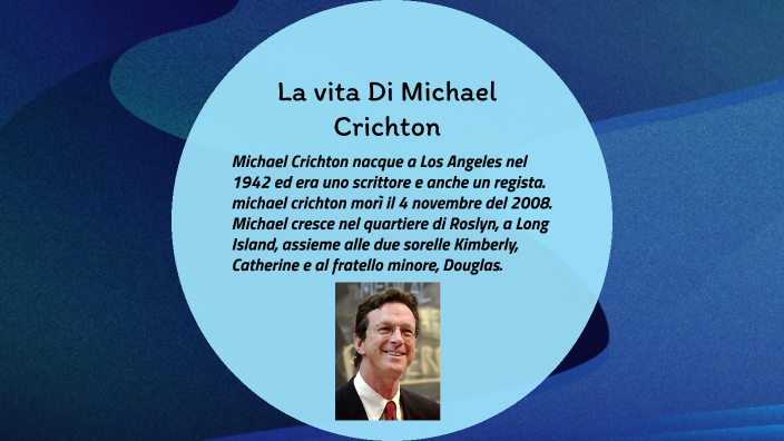 MICHAEL CRICHTON by Federico Bacci on Prezi