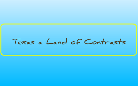 Texas a Land of Contrasts by Jonathan Stoessel on Prezi