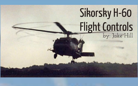H-60 Flight Controls by Jake Hill on Prezi
