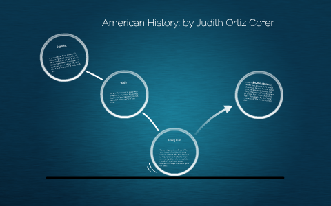 American History; by Judith Ortiz Cofer by Andrew Wright on Prezi