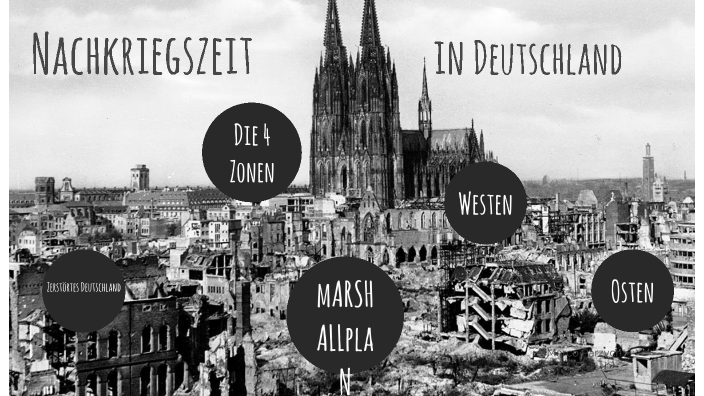 Nachkriegszeit in Deutschland by Marco Zbigniew Parzych on Prezi