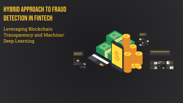 Hybrid Approach to Fraud Detection in Fintech by Kevin Noel on Prezi