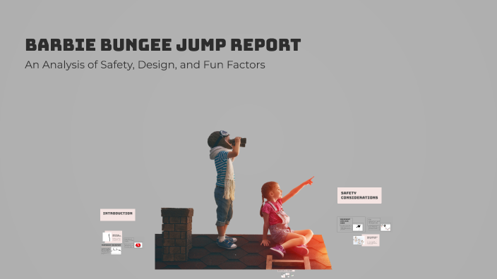 Barbie Bungee Jump Report by Bailee Jarrett on Prezi