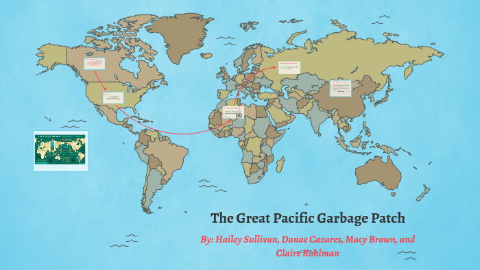 The Great Pacific Garbage Patch by hailey sullivan on Prezi