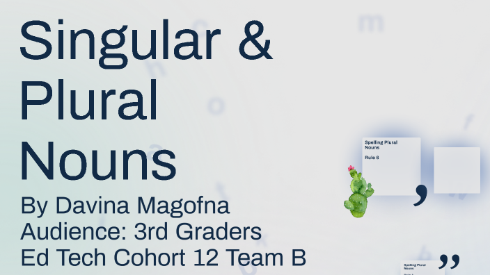 Singular & Plural Nouns by Davina Magofna on Prezi