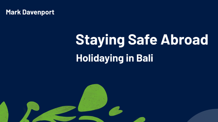 Staying Safe Abroad by Mark Davenport on Prezi
