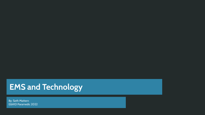EMS and Technology by Seth Mattern on Prezi