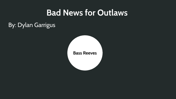 Bass Reeves life by James Garrigus on Prezi
