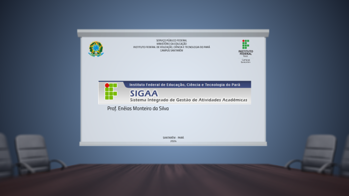 Apresentação do SIGAA IFPA-Campus Santarém by Enéias Monteiro on Prezi