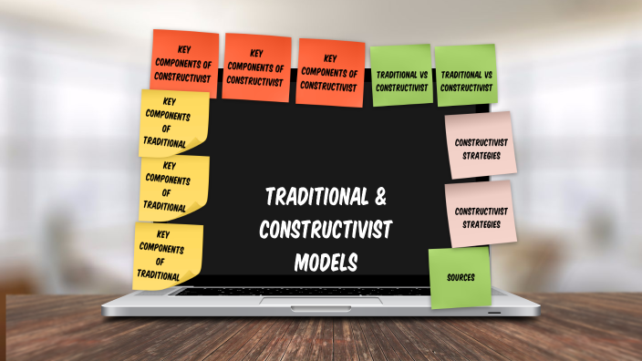 Traditional & Constructivist Models by Osha Green on Prezi