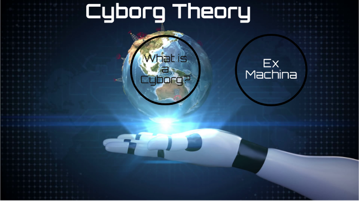 Cyborg Theory by Anthony Barnitz on Prezi