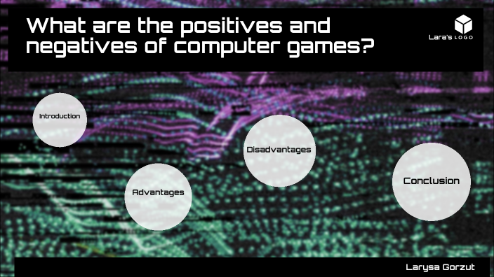 Video Games - advantages and disadvantages by Larysa Gorzut on Prezi