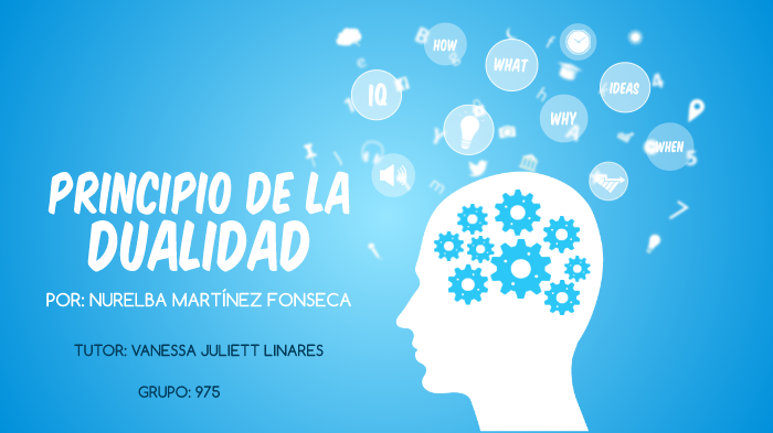 PRINCIPIO DE DUALIDAD by nurelba martínez Fonseca on Prezi