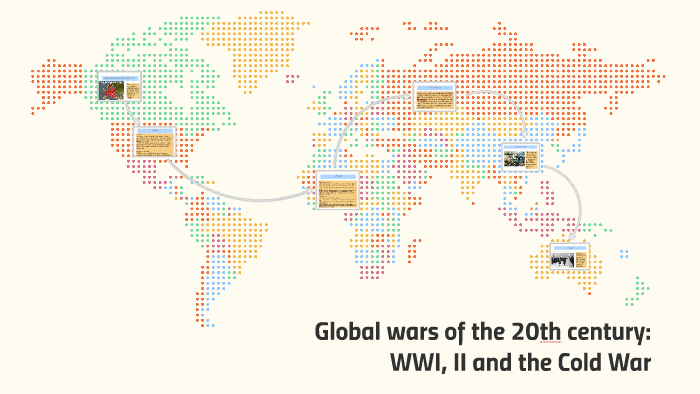 Global wars of the 20th century: WWI, II and the Cold War by Zaynab ...