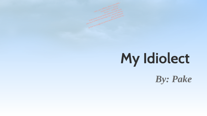 My Idiolect by Pauliina Virenius on Prezi