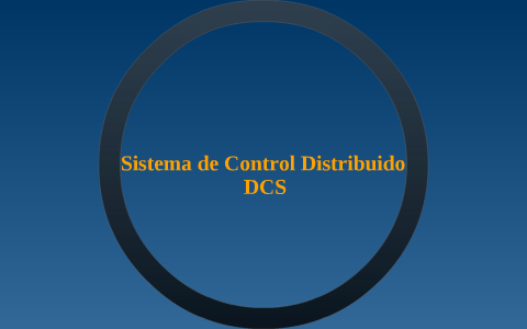 Sistema de Control DIstribuido (DCS) by Franky Rivero on Prezi