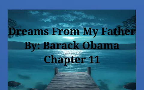 Dreams From My Father (Chapter 11 & 12) by on Prezi