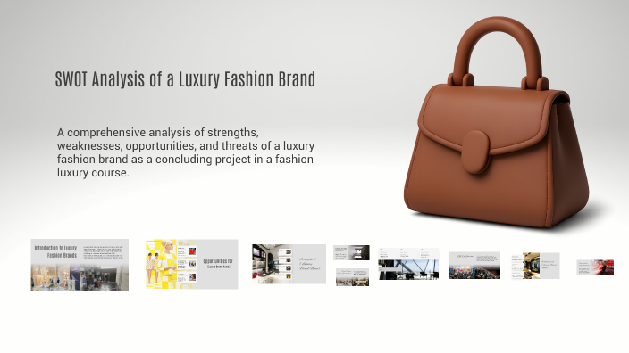SWOT Analysis of a Luxury Fashion Brand by Jonas Feltrin on Prezi