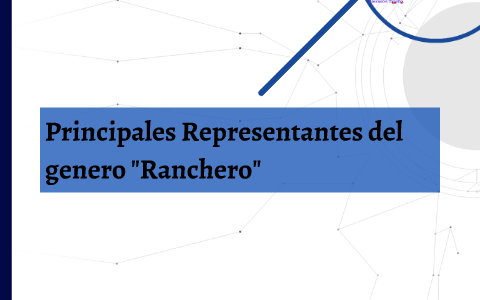 Principales Representantes del genero "Ranchero" by claudia pachon on Prezi