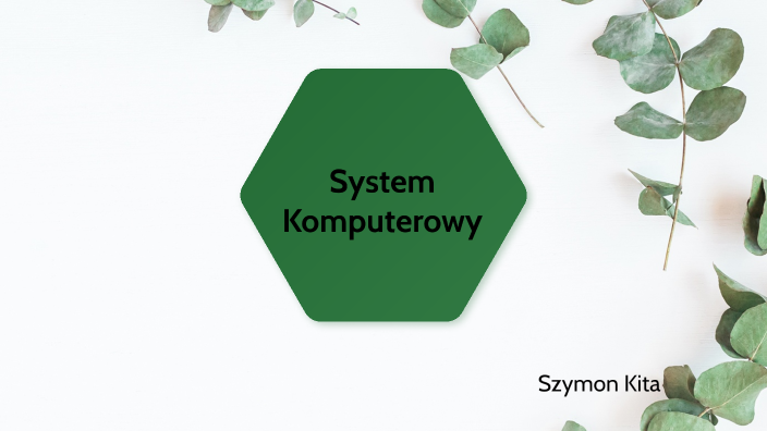 system komputerowy by Szymon Kita on Prezi