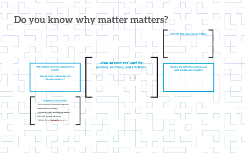 Do you know why matter matters? by on Prezi