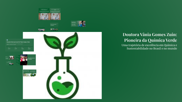 Doutora Vânia Gomes Zuin: Pioneira da Química Verde by Jully Maia on Prezi