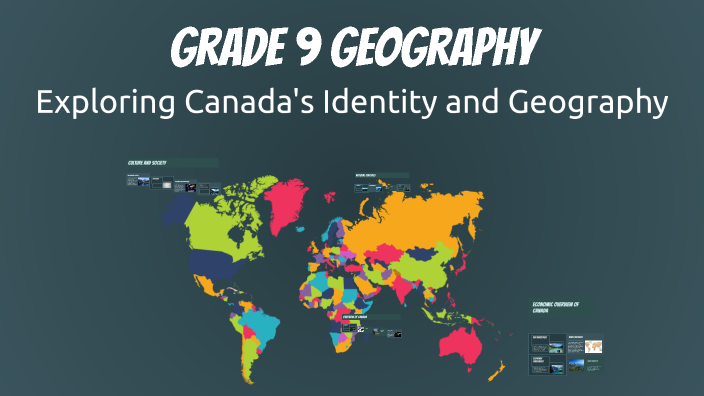 Grade 9 Geography by michael coylem on Prezi
