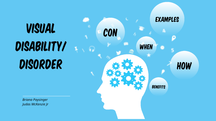 Visual Disability/Disorder by Judas Mckenzie on Prezi