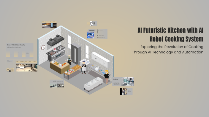 AI Futuristic Kitchen with AI Robot Cooking System by rr kk on Prezi