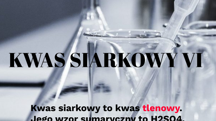 KWAS SIARKOWY VI by Oliwia Kałuża on Prezi