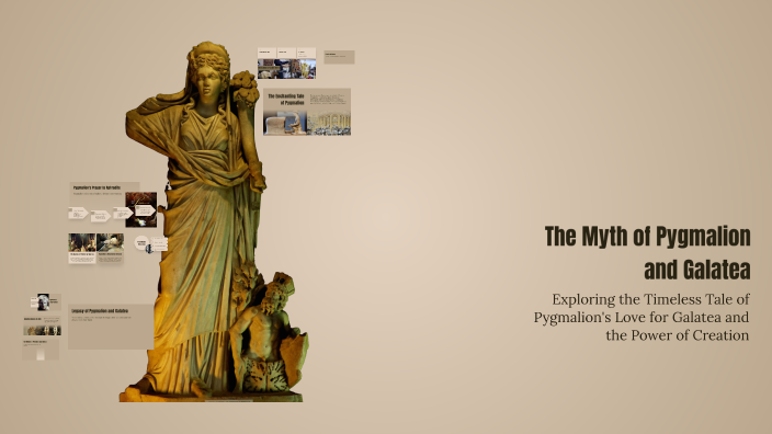 The Myth of Pygmalion and Galatea by Princess Ann Mahasol on Prezi